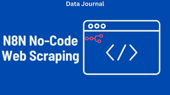 N8N No-Code Web Scraping Made Simple with AI-Powered Data Extraction - Data Journal